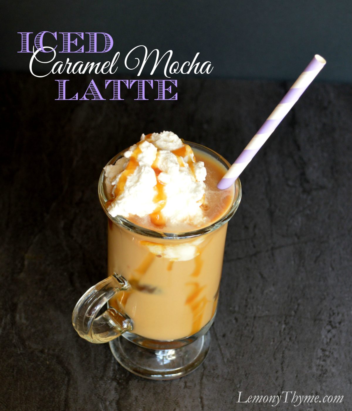 Iced Caramel Mocha Latte - Lemony Thyme